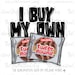 I Buy My Own Fudge Rounds PNG Digital Download Digital Art - Etsy