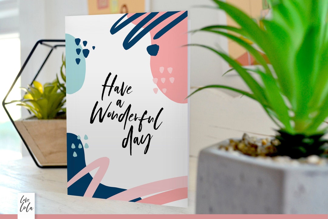 Have a Wonderful Day - Card for Any Occasion | Have a Nice Day Card ...