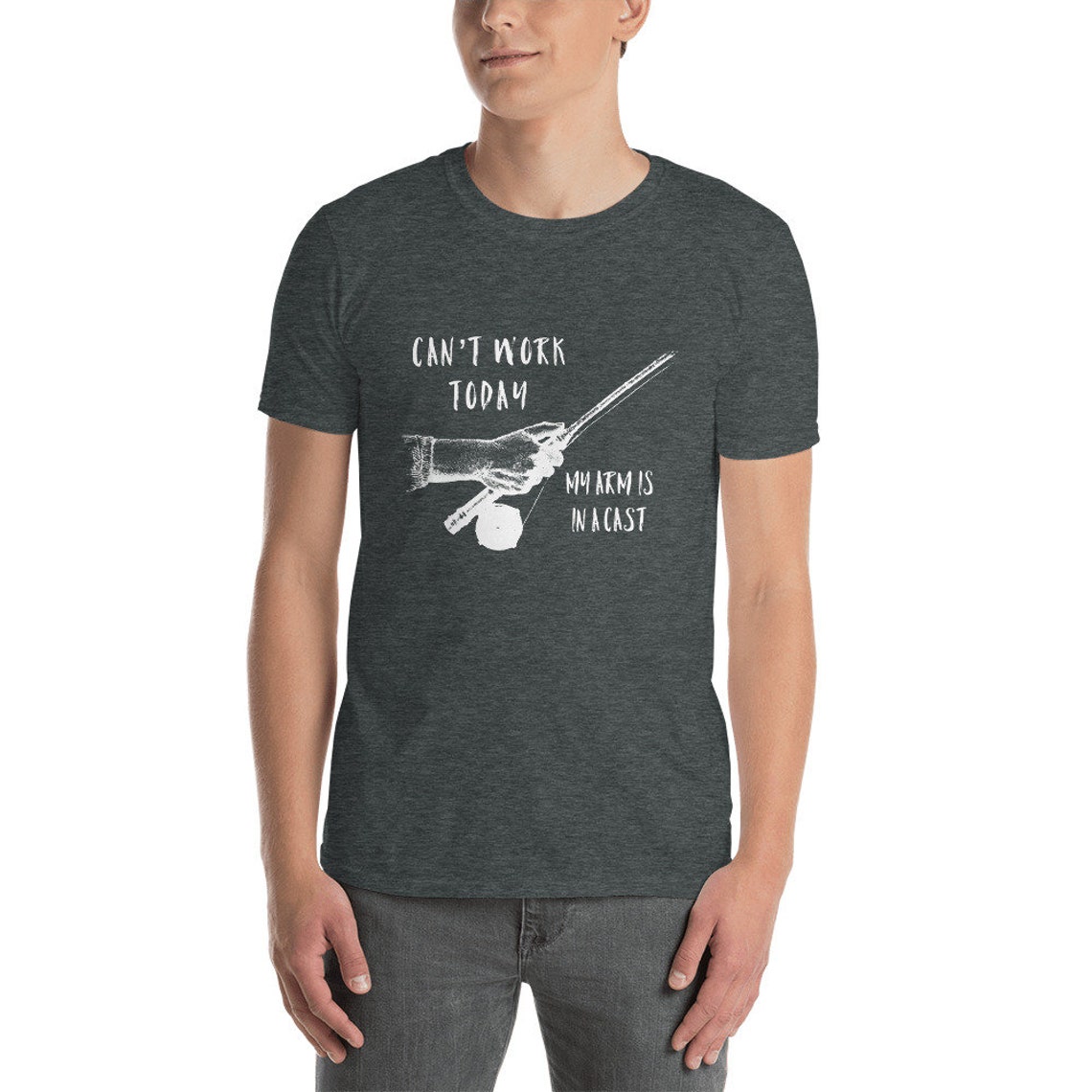Cant Work Today My Arm is in a Cast, Mens Fishing T Shirt, Funny ...