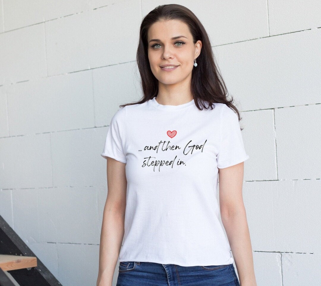 And Then God Stepped in (fitted T-shirt) - Etsy