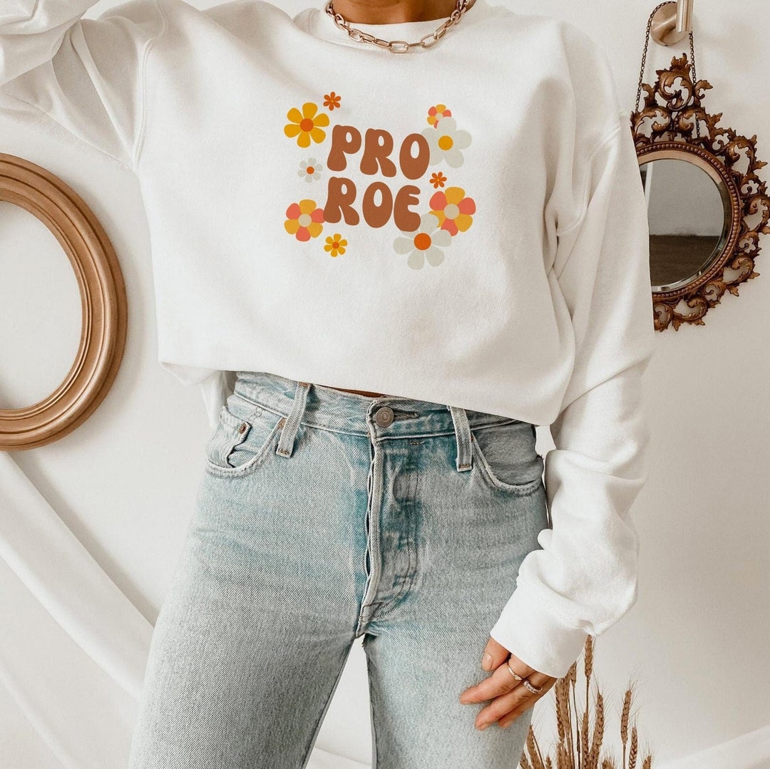 Retro Pro Roe Shirt Roe V Wade Feminist Sweatshirt Women's Right T ...