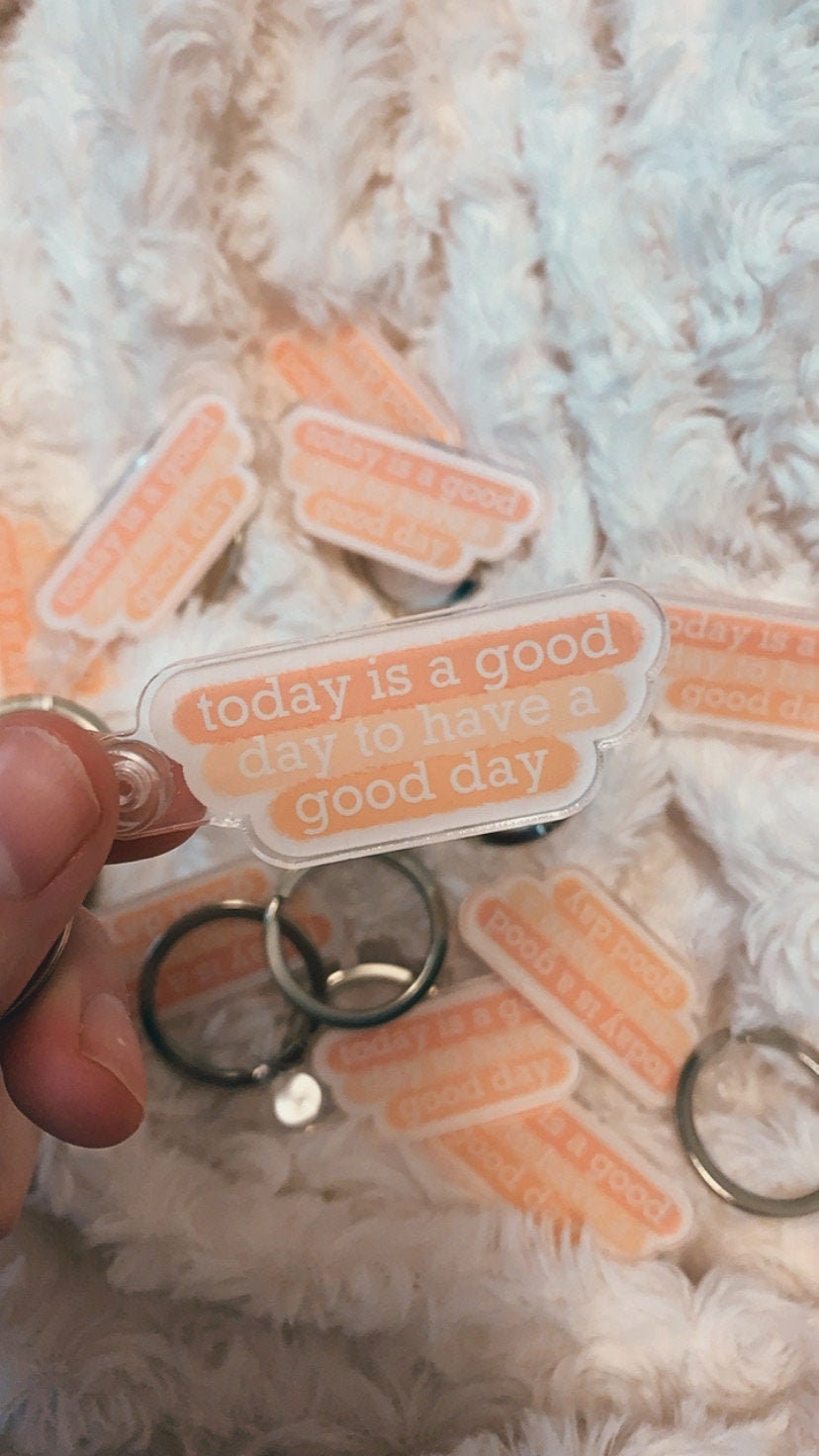 Today is a Good Day to Have a Good Day Acrylic Keychain | Etsy