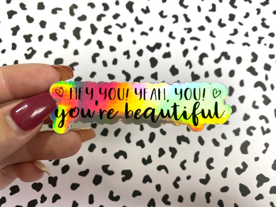 Holographic Hey You're Beautiful Vinyl Sticker laptop | Etsy
