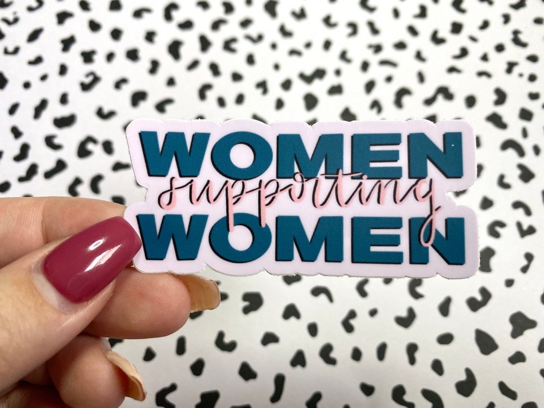 Women Supporting Women Vinyl Sticker | Laptop, Water Bottle, Bumper ...