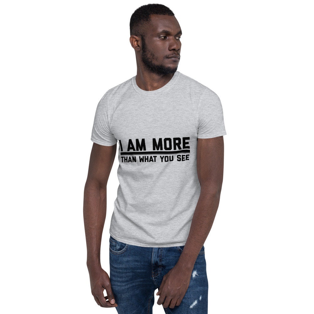 I Am More Than What You See Tee Empowerment Tshirt Self - Etsy