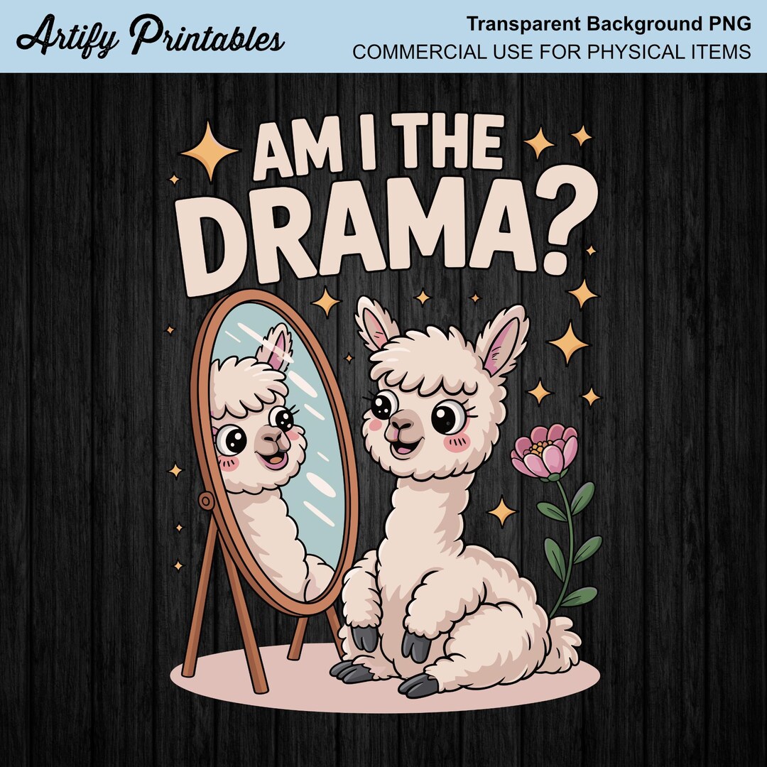 Am I the Drama Llama PNG | Funny Llama Sublimation Design | Mirror ...