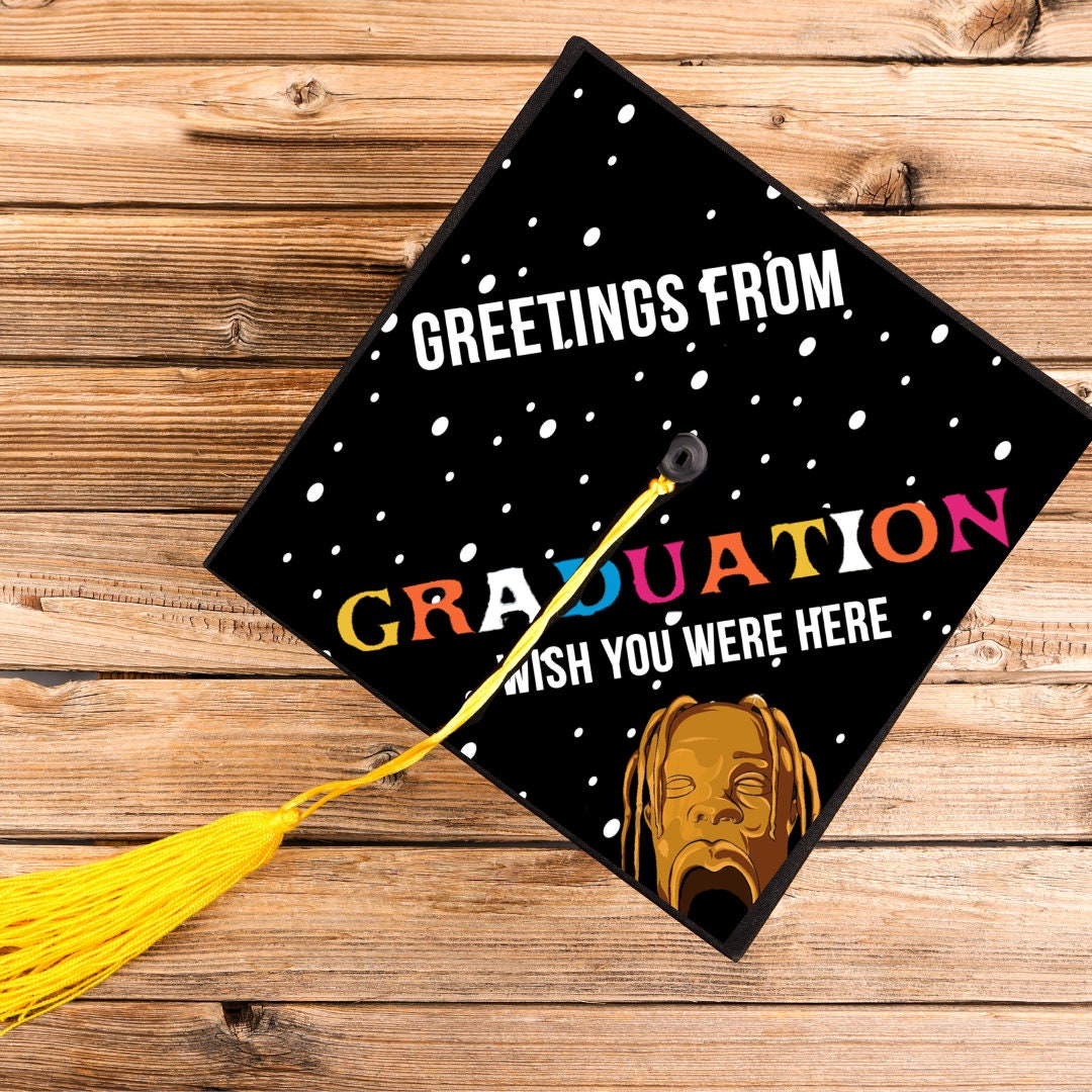 Wish You Were Here - Travis Scott Graduation Cap Topper - Etsy