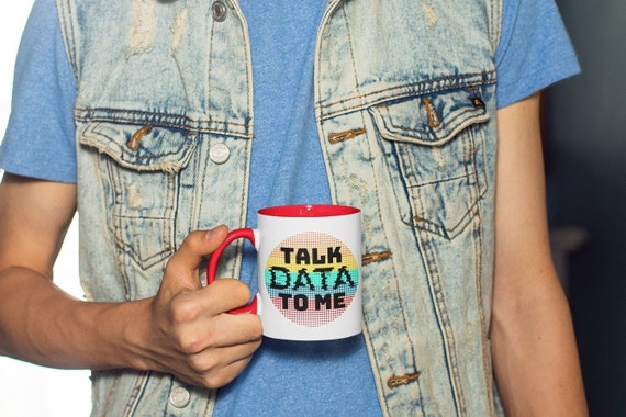 Talk Data to Me Coffee Mug Gift Data Scientist Mug Data - Etsy