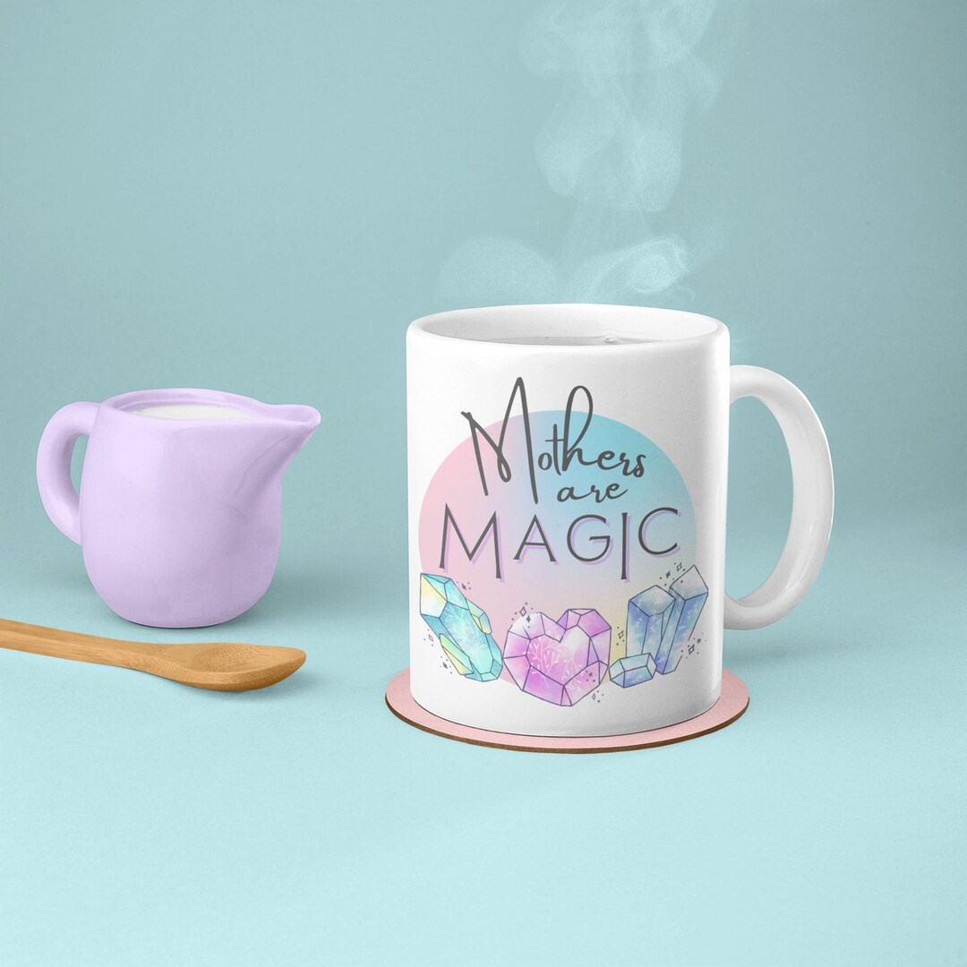 Mother's Are Magic Mug Mug With Saying Gift for Mom - Etsy