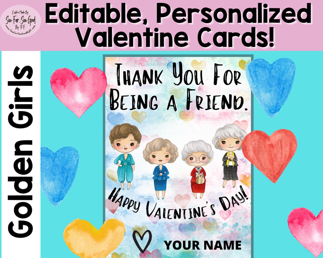 Golden Girls!! Editable to PERSONALIZE VALENTINE CARDS! Instant Digital ...