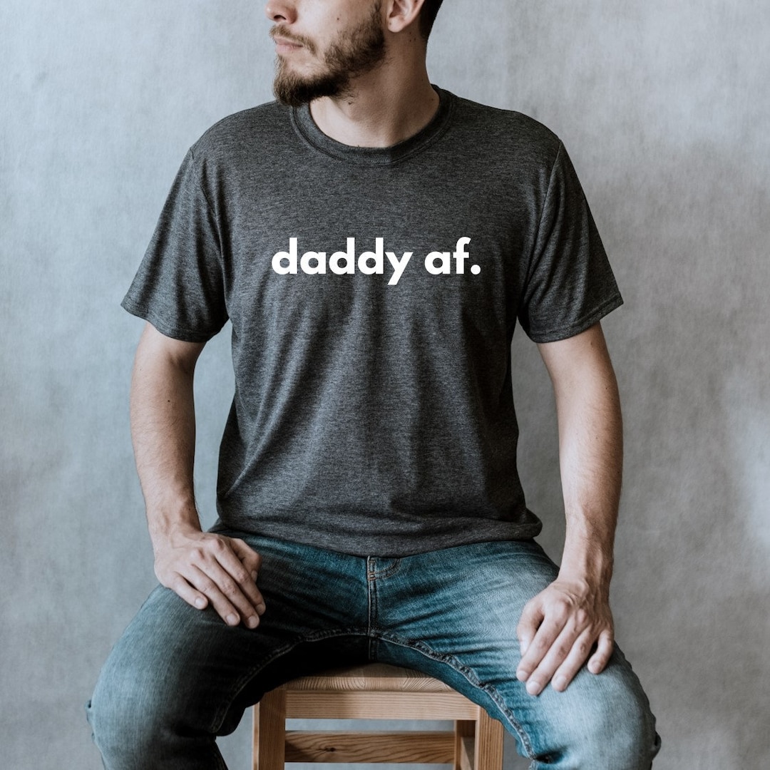 Daddy AF T-shirt - Etsy