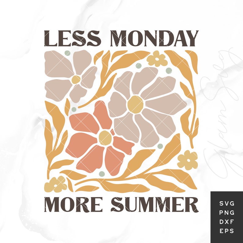 Less Monday More Summer SVG | Summer SVG Cut Files for Cricut | Flower ...