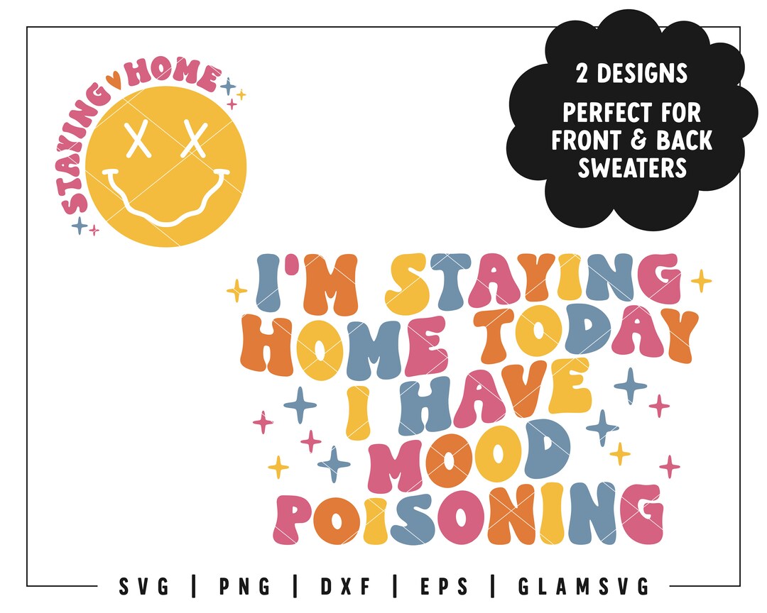 I'm Staying Home I Have Mood Poisoning SVG PNG, Sarcastic SVG Cut Files ...