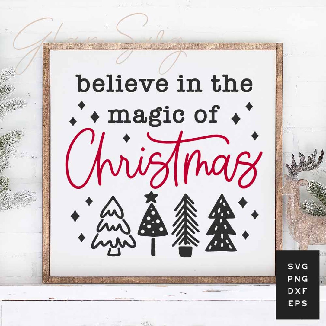 Believe in the Magic of Christmas SVG | Christmas Saying SVG Cut Files ...
