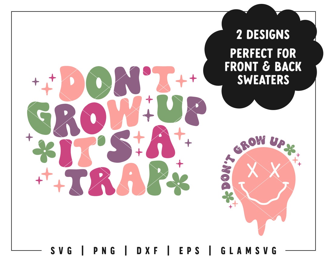 Don't Grow up It's a Trap SVG PNG, Inspirational Svg, SVG Cut Files for ...