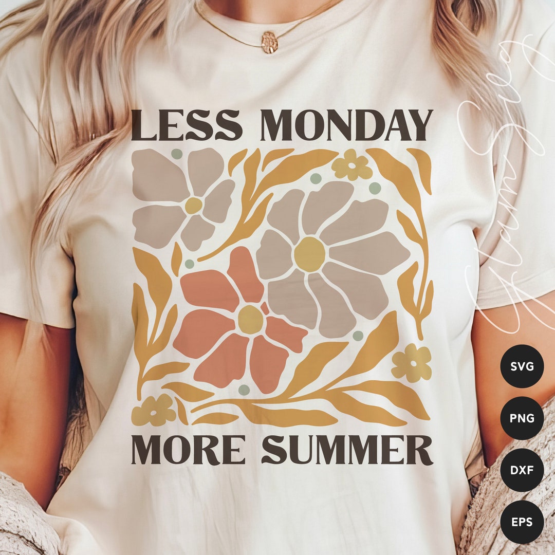 Less Monday More Summer SVG | Summer SVG Cut Files for Cricut | Flower ...