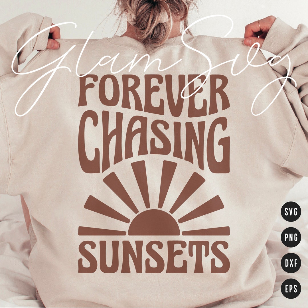 Forever Chasing Sunsets SVG | Summer Saying SVG Cut Files for Cricut ...