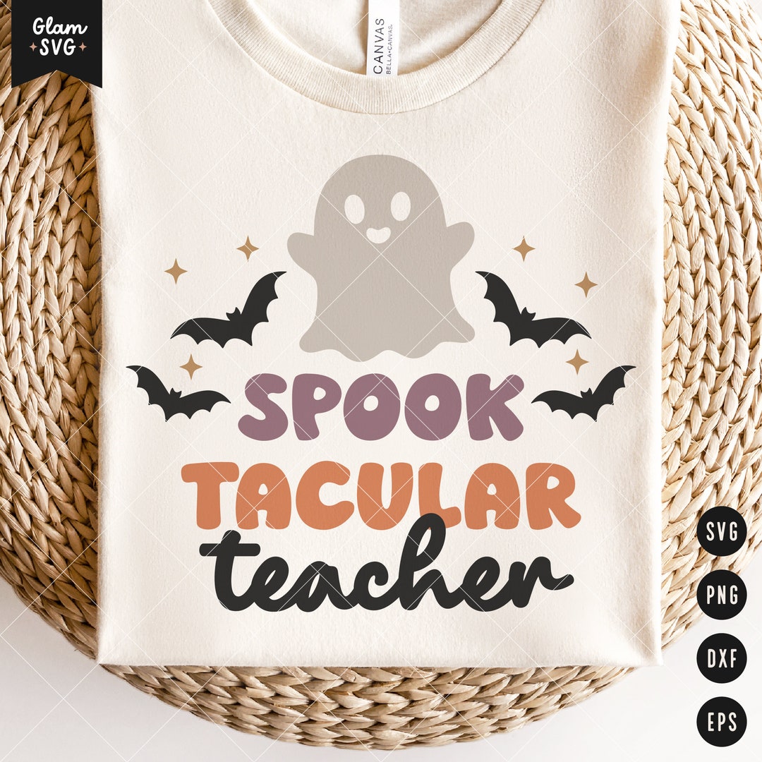 Spook Tacular Teacher SVG | Halloween Teacher Saying SVG Cut Files for ...