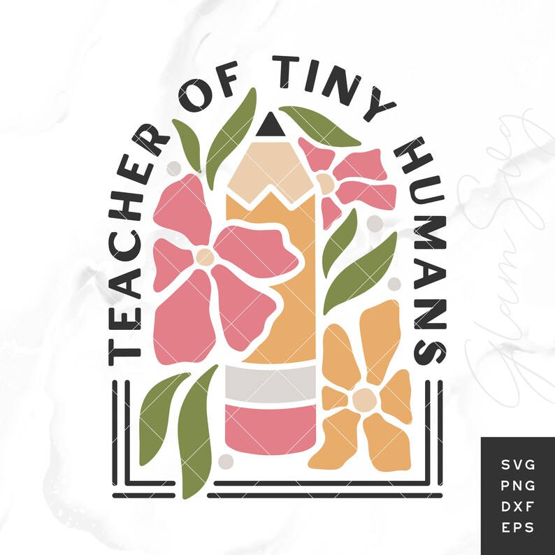 Teacher of Tiny Humans SVG | Teacher SVG Cut Files for Cricut | Flower ...