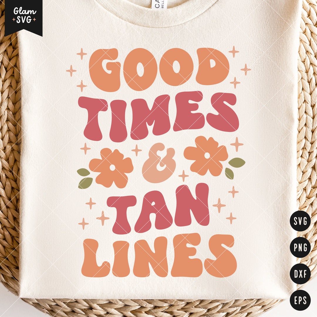 Good Times and Tan Lines SVG, Summer PNG, Beach SVG, Cricut Svg Cut ...