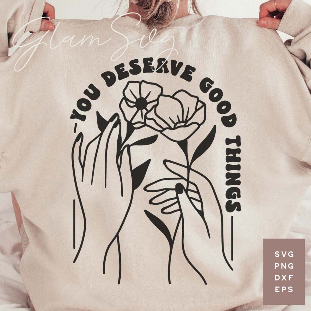 You Deserve Good Things SVG | Inspirational Quote SVG Cut Files for ...
