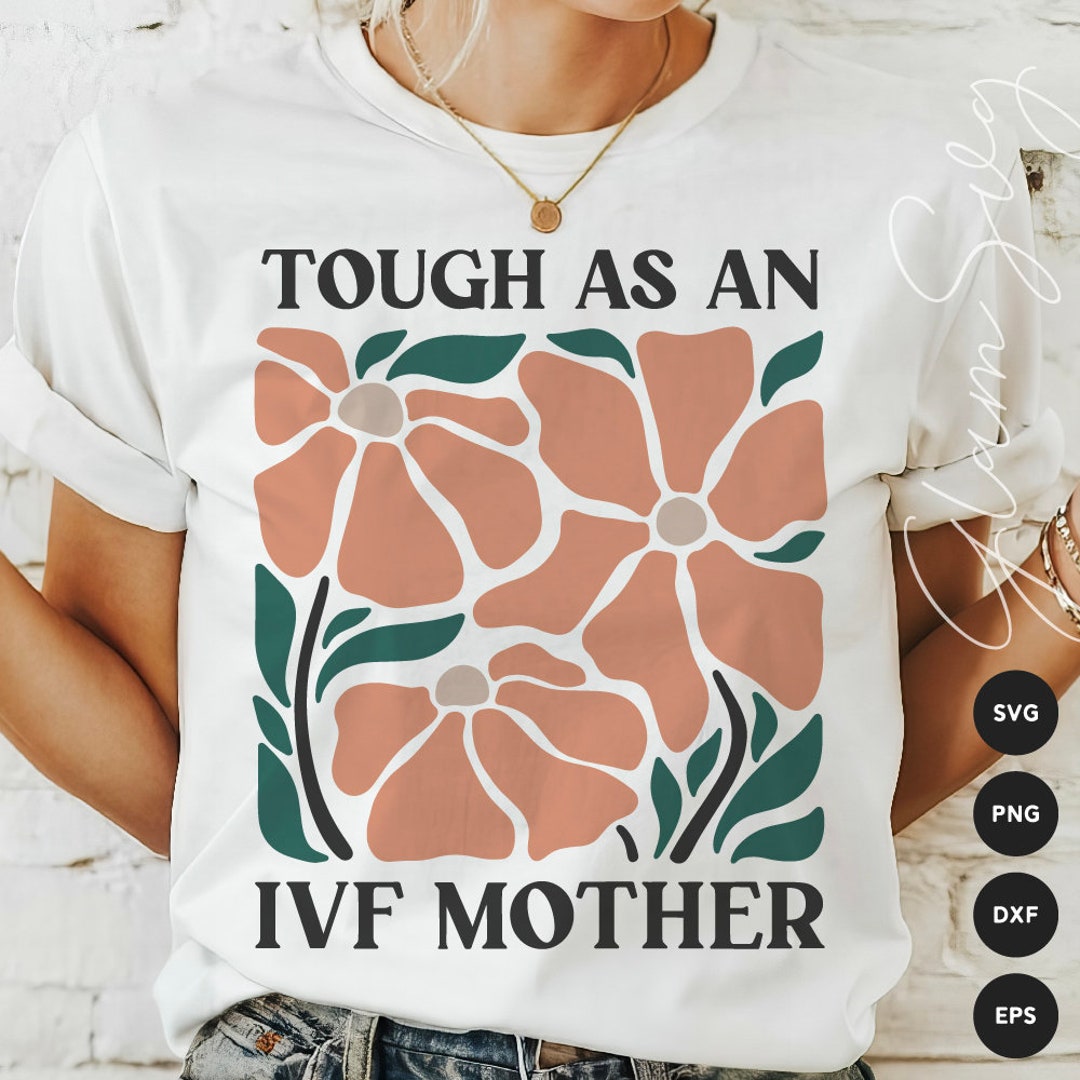 Tough as an IVF Mother SVG | Boho Flower Market SVG Cut Files for ...