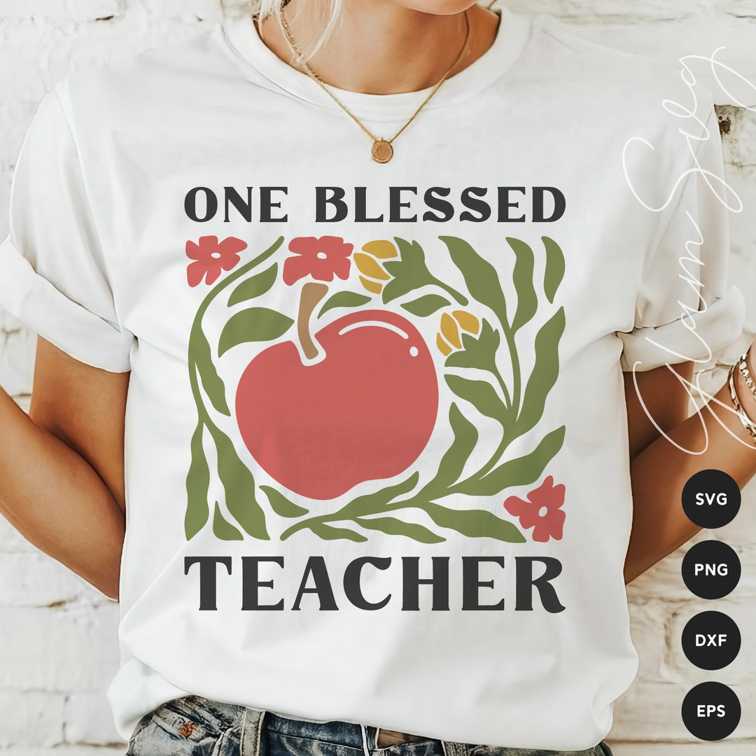 One Blessed Teacher SVG | Teacher SVG Cut Files for Cricut | Flower ...