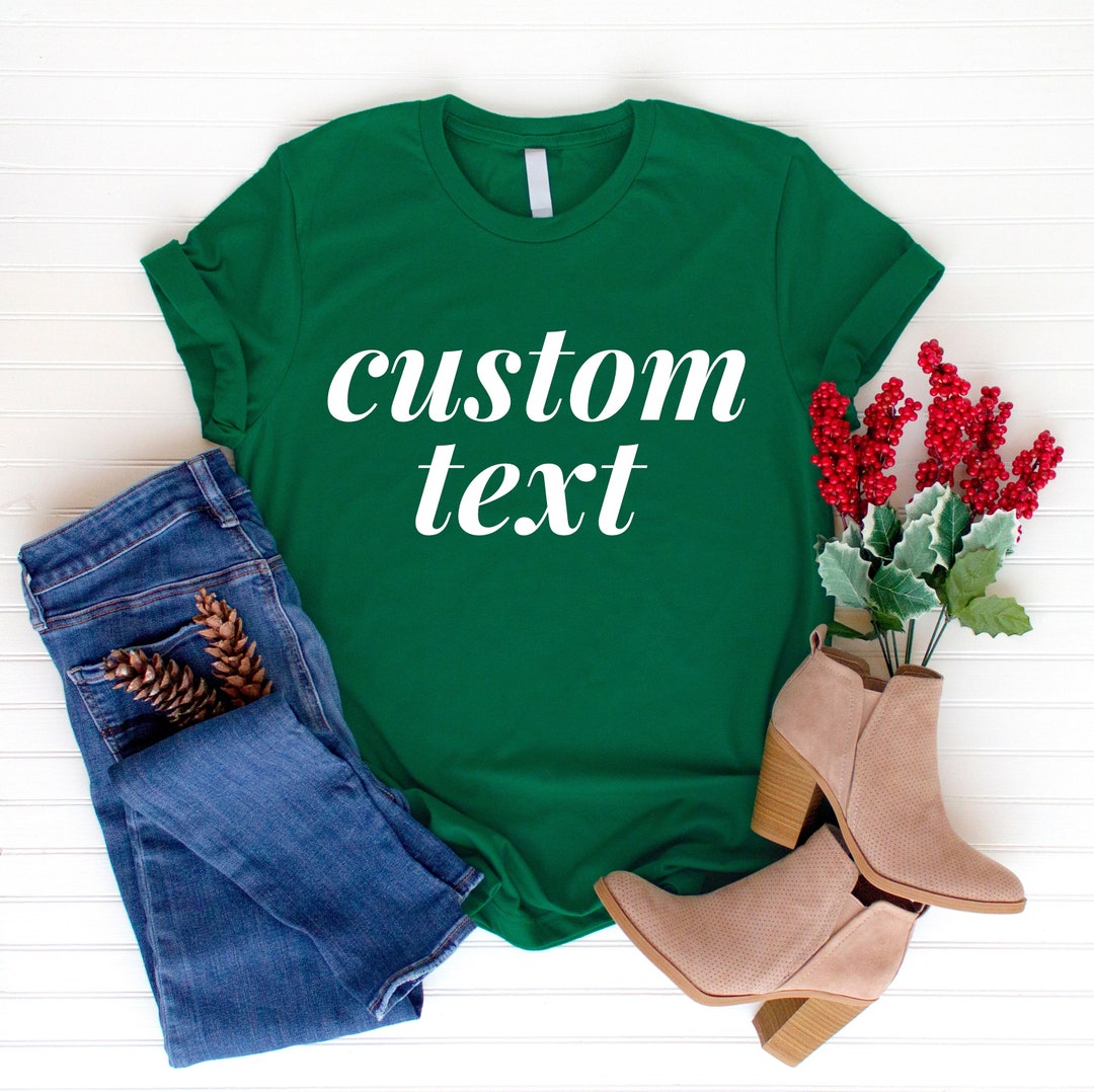 Custom T Shirt Custom Text T Shirt Personalized T Shirt Etsy