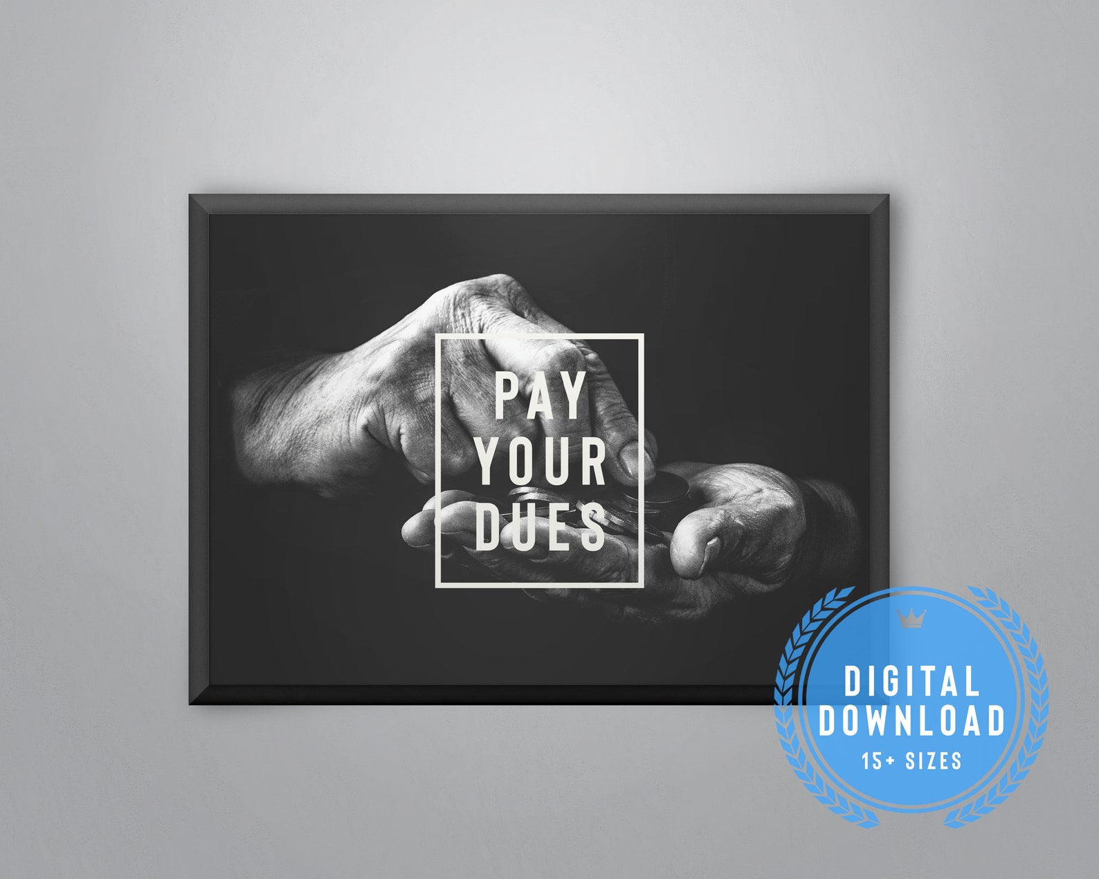 Pay Your Dues Printable Art, Motivational Quote Print, Wall Art ...