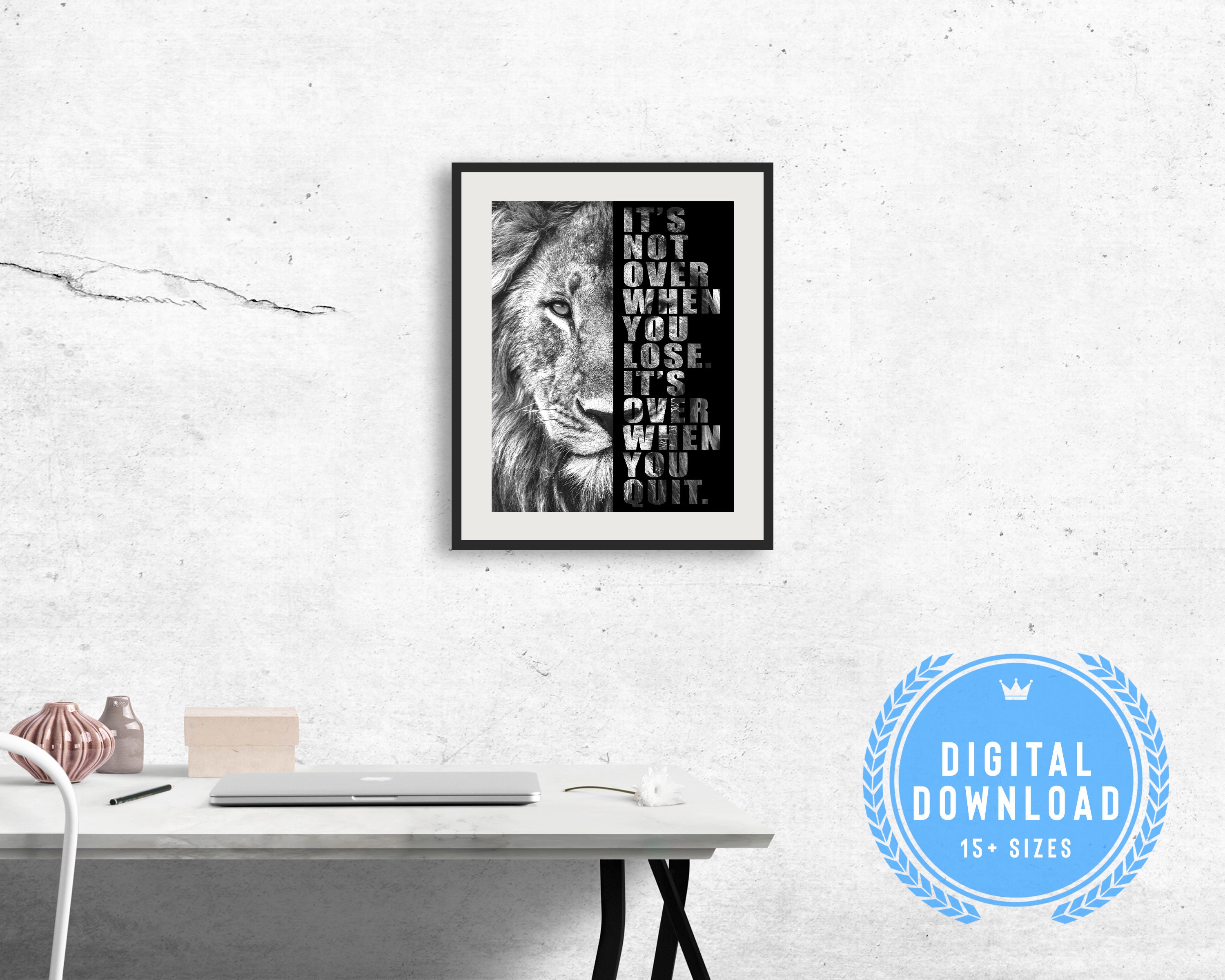 It's Not Over When You Lose. It's Over When You Quit Printable Art ...