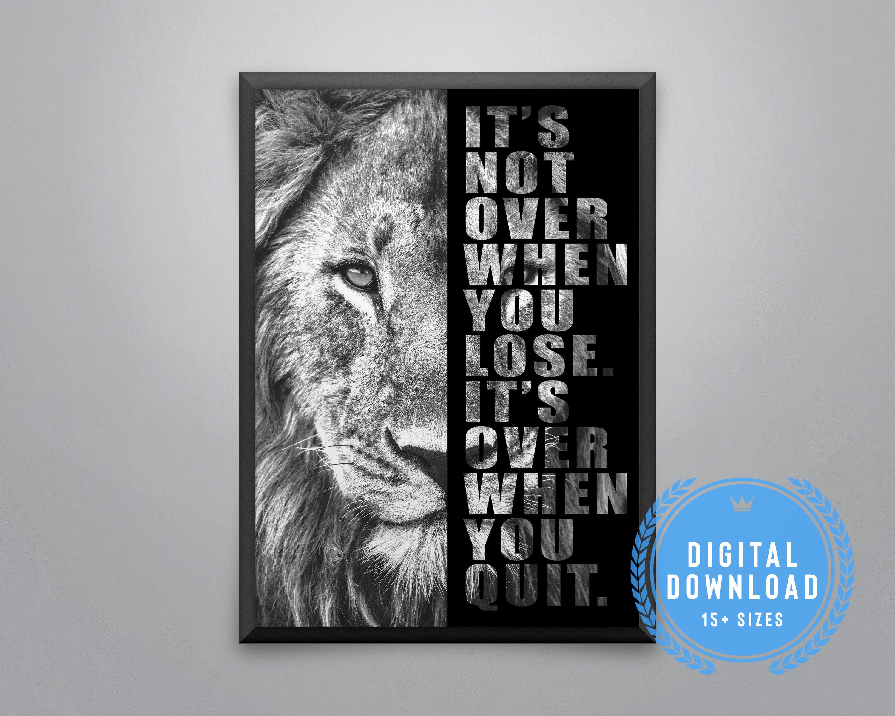 It's Not Over When You Lose. It's Over When You Quit Printable Art ...