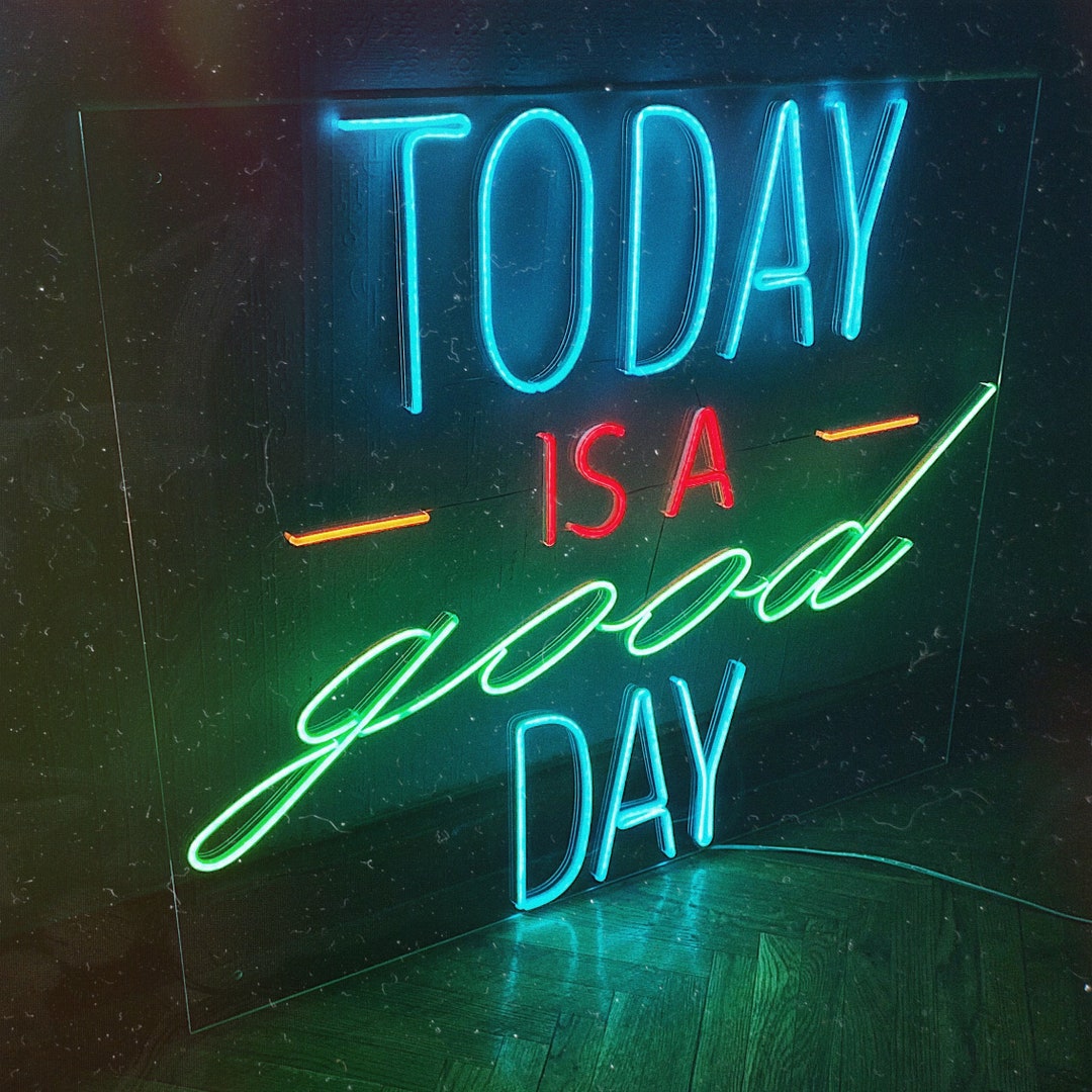 Today Is A Good Day Led Neon Sign Inspirational Quote Positive Vibes