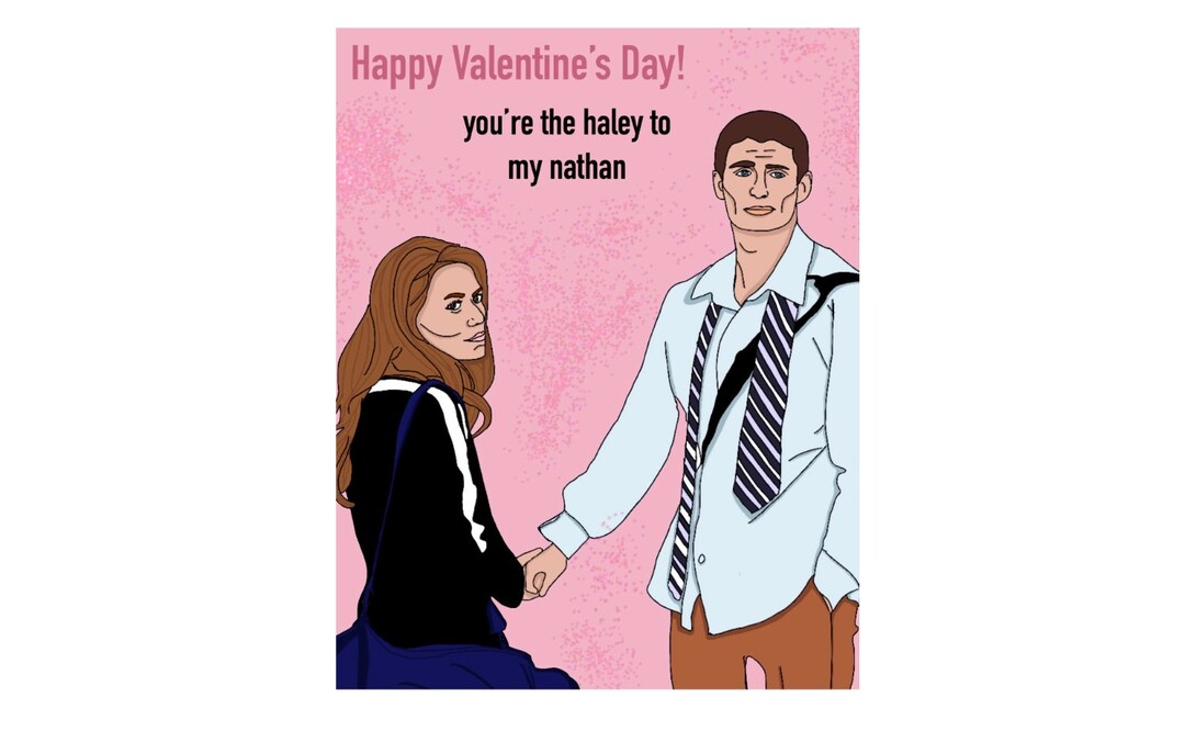 One Tree Hill youre the Haley to My Nathan Valentines Card - Etsy