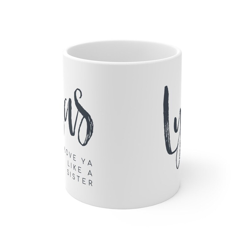 Lylas - Love Ya Like A Sister - Mug 11oz - Etsy