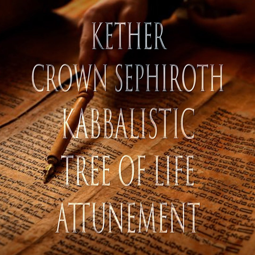 Kether 151 Kabbalistic Tree of Life Attunement - Etsy