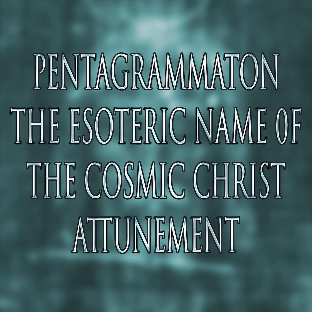 Pentagrammaton: the Esoteric Name of the Cosmic Christ 151 Grimoire and ...