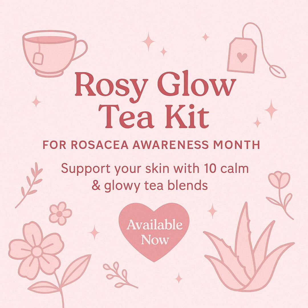 Rosy Glow Tea Kit – Limited April Skin-friendly Loaded Tea | Rosacea ...
