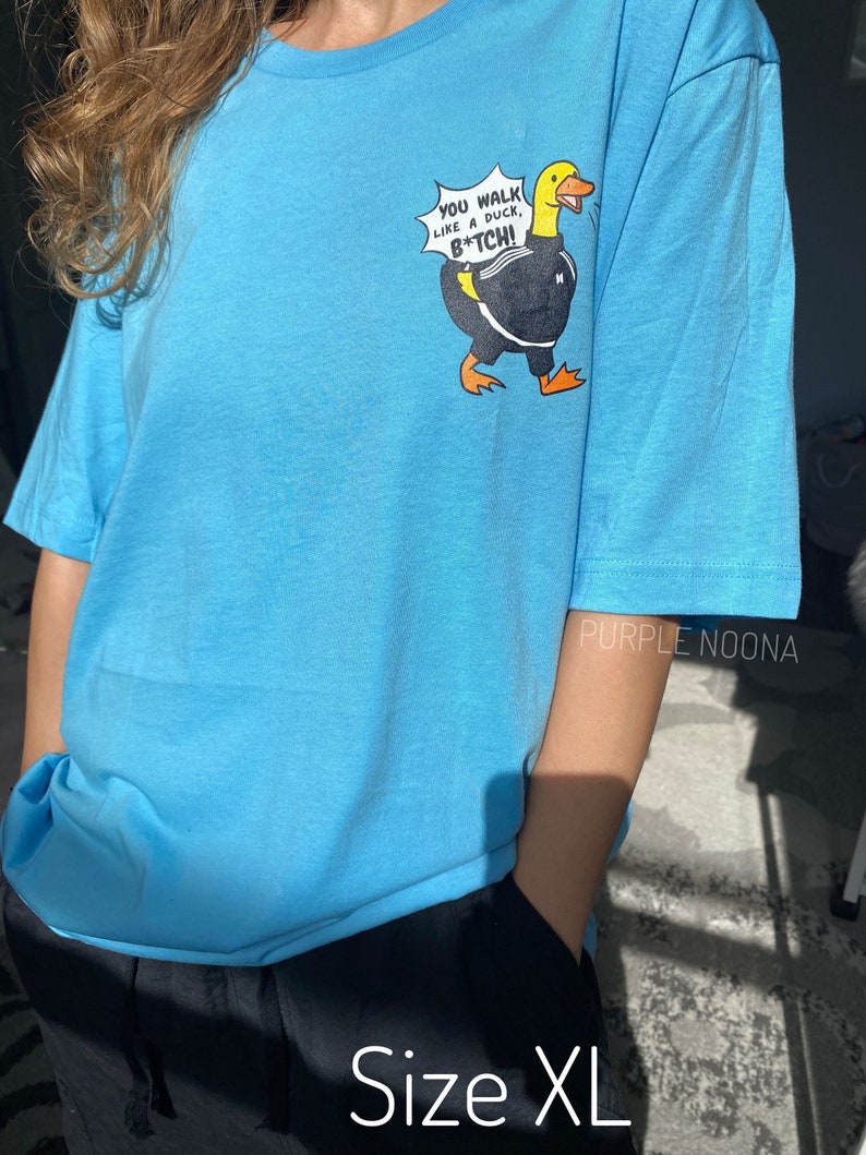 You Walk Like A Duck B*tch T-shirt - Joonie Rpwp Kpop Tee - Etsy