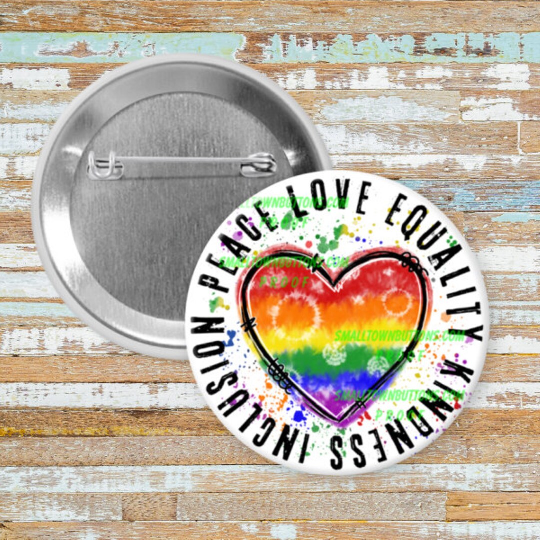 Peace Love Equality Kindness Inclusion Pride Pinback Button, Magnet or ...