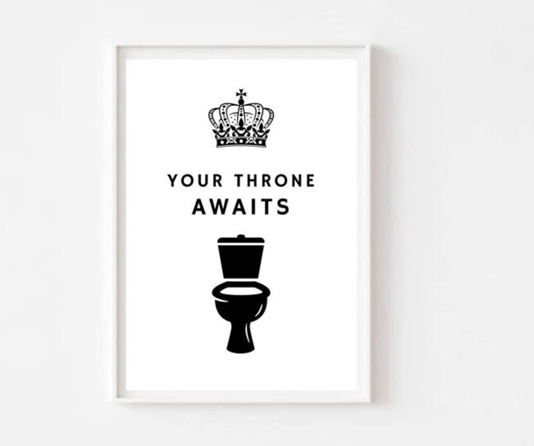 Bathroom Prints Your Thrown Awaits Toilet Sign Wall Art Home Decor