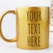 Gold Custom Metallic Coffee Mug Personalized Coffee Mug 11oz - Etsy
