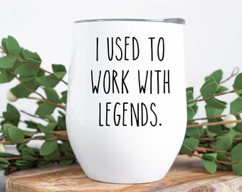 I Used to Work With Legends Tumbler - Etsy
