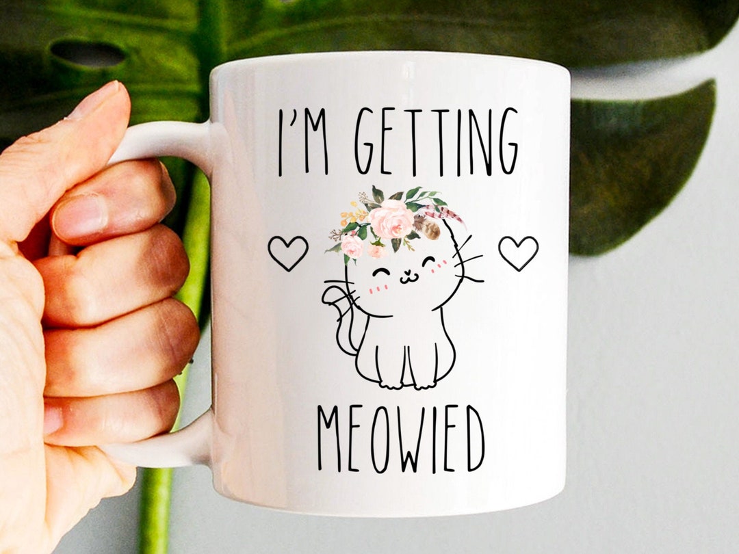 I'm Getting Meowied Mug, Cute Engagement Gift for Her, Future Mrs Mug ...