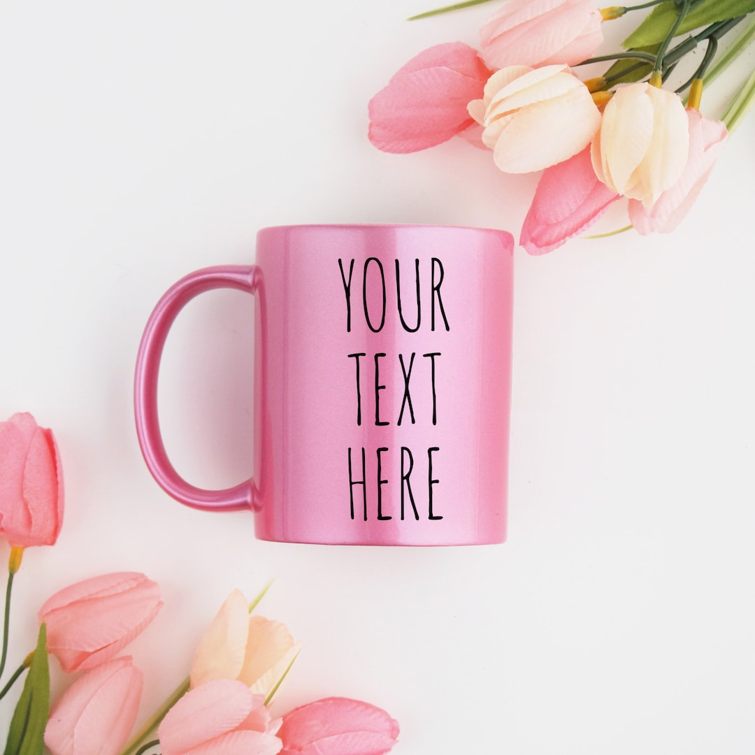Pink Custom Metallic Coffee Mug, Personalized Coffee Mug, 11oz Pink Mug ...