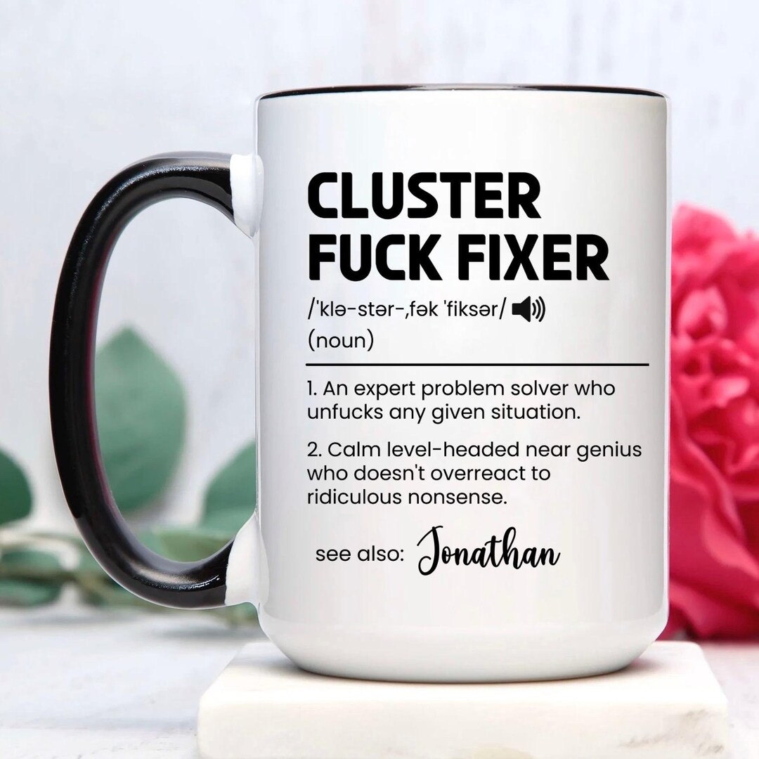 Cluster Fuck Fixer Mug, Custom Name Coffee Mug, Coworker Christmas Gift ...