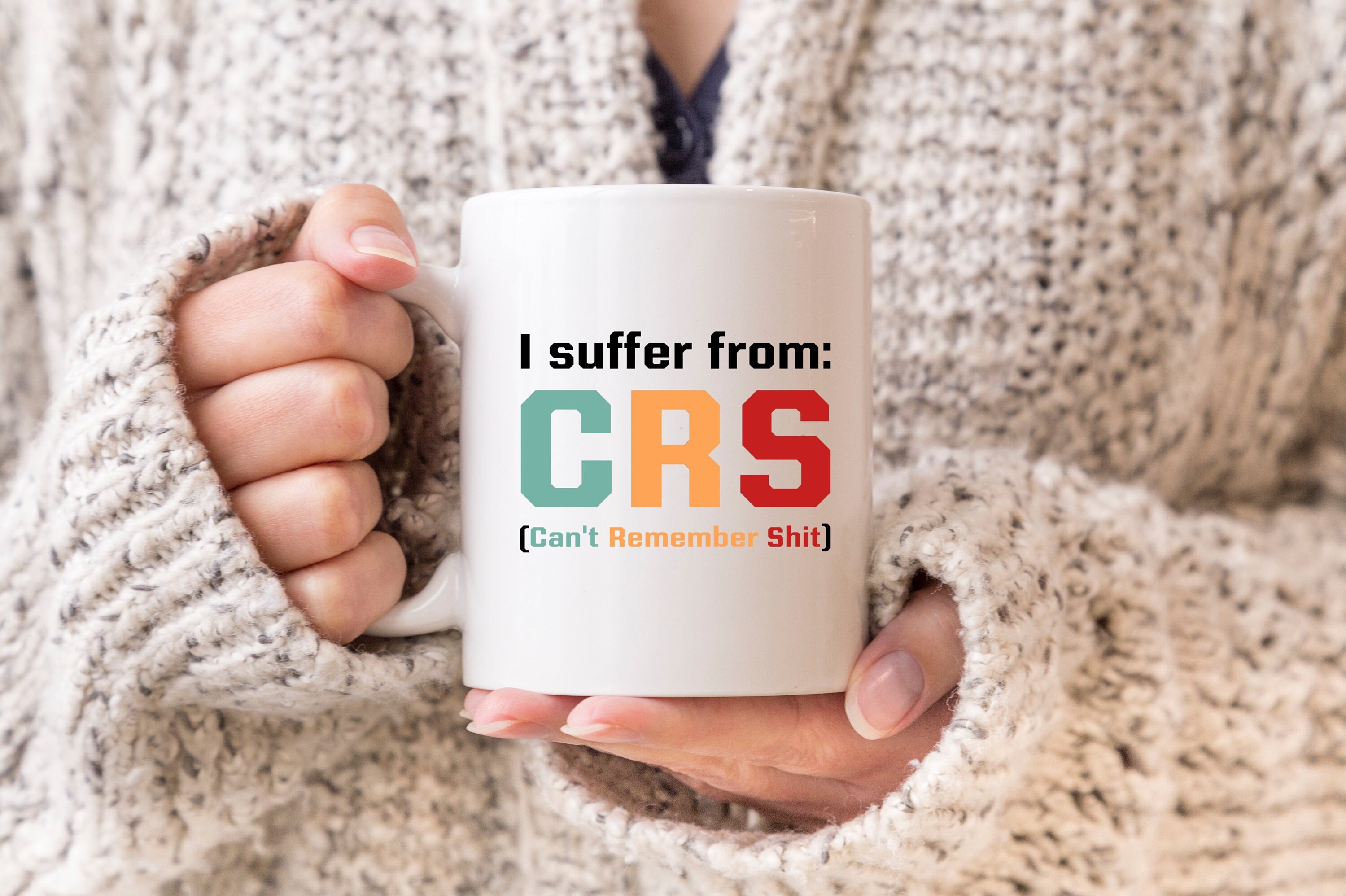 I Suffer From CRS Can't Remember Shit Mug, Forgetfulness Coffee Mug ...
