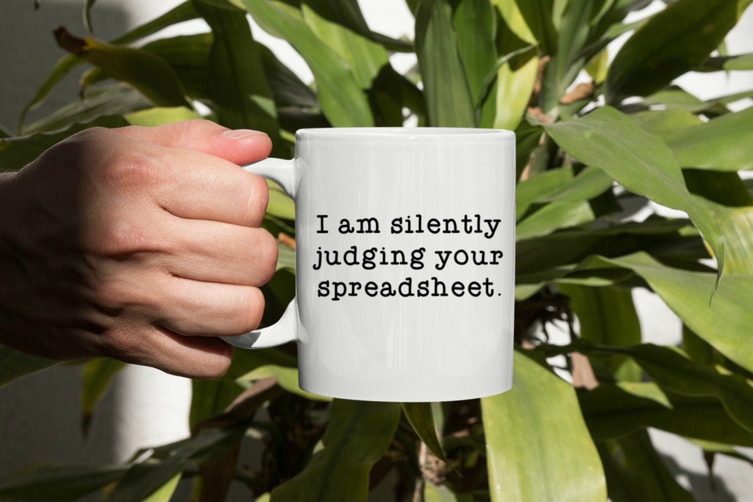 Spreadsheet Mug, Spreadsheet Gift, Accountant Mug, I Am Silently ...