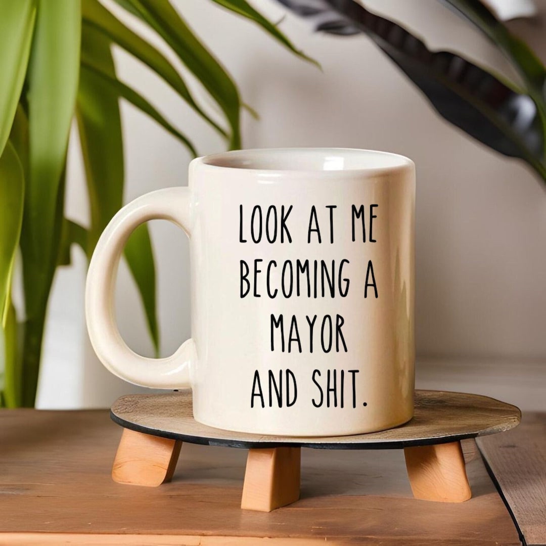 Mayor Mug, Mayor Gift, Becoming a Mayor, Funny Gift, Elected Mayor Gift ...
