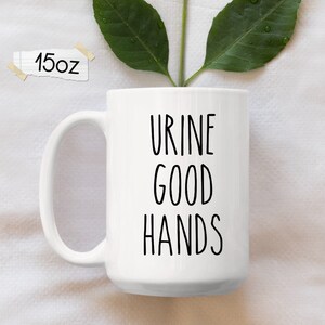 Urine Good Hands Mug, Funny Urologist Gift, Urologist Coffee Mug ...