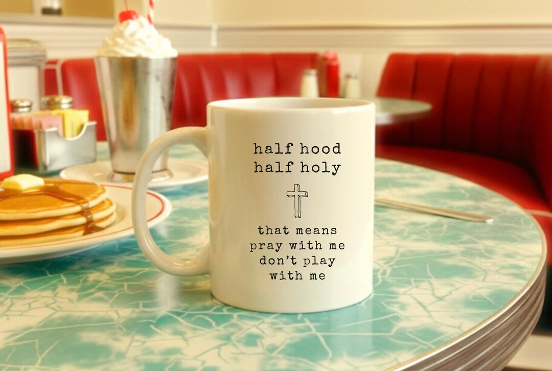 Half Hood Half Holy Mug, Funny Christian Mug, Christian Gift, Jesus Mug ...